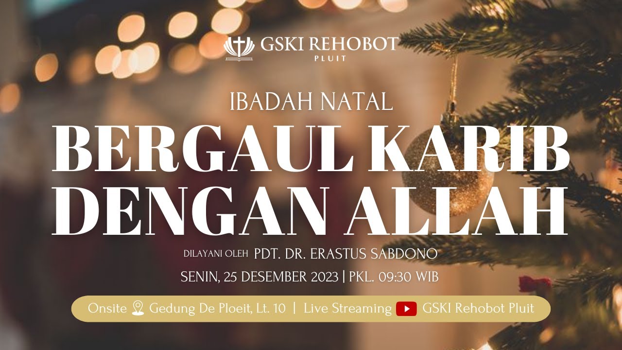 IBADAH NATAL | BERGAUL KARIB DENGAN ALLAH | Pdt. Dr. Erastus Sabdono ...