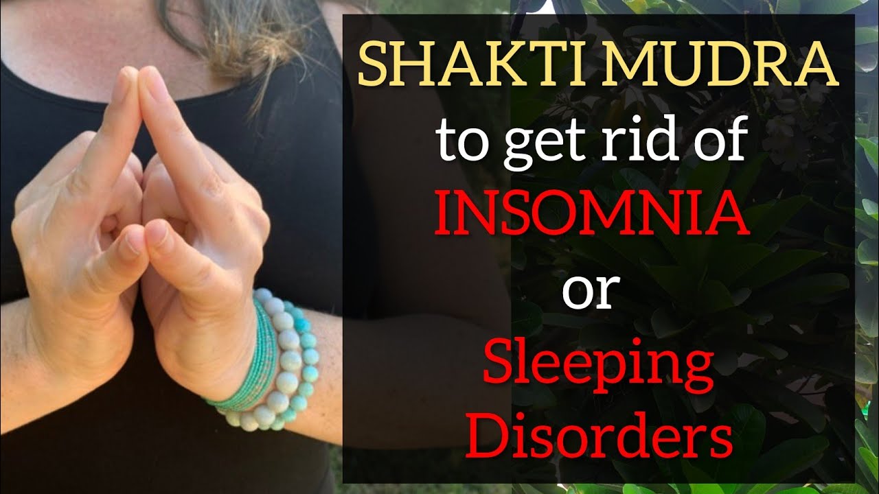 SHAKTI MUDRA to get rid of INSOMNIA & sleeping disorders | Mudra to ...