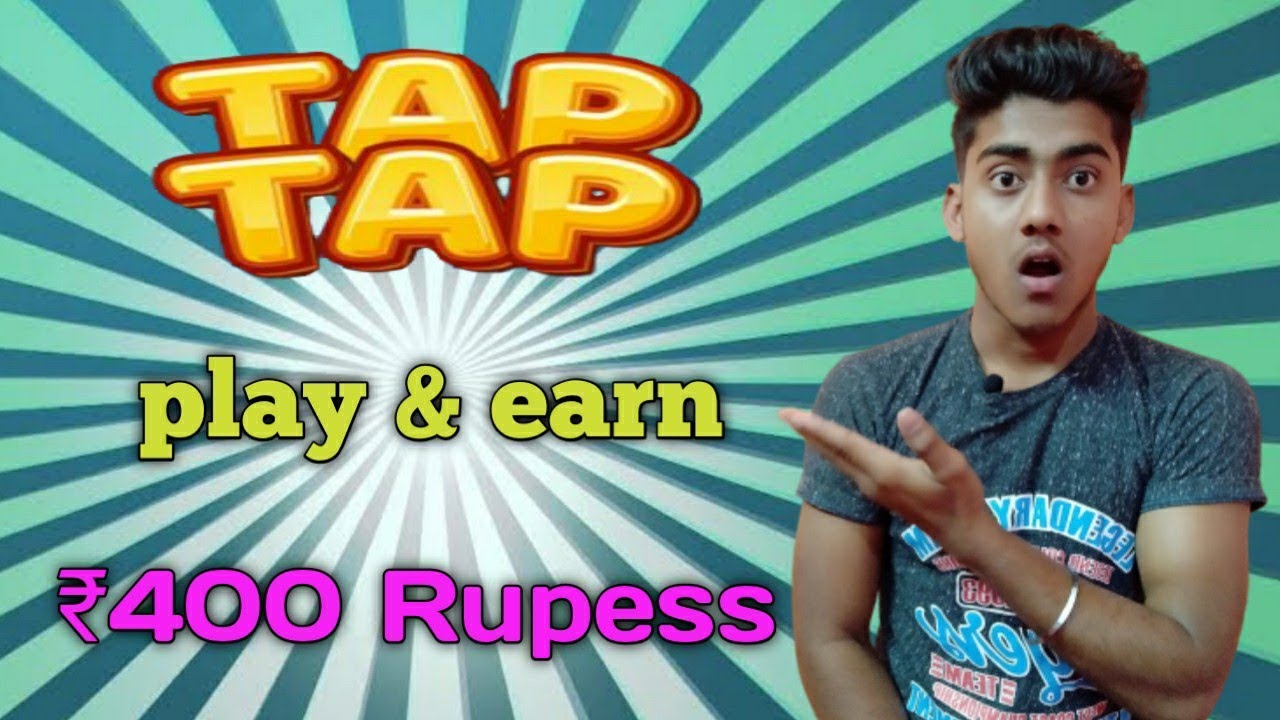 Tap Tap Website Play & Earn ₹400 Rs | Tap Tap Payment Proof | Tap Tap ...