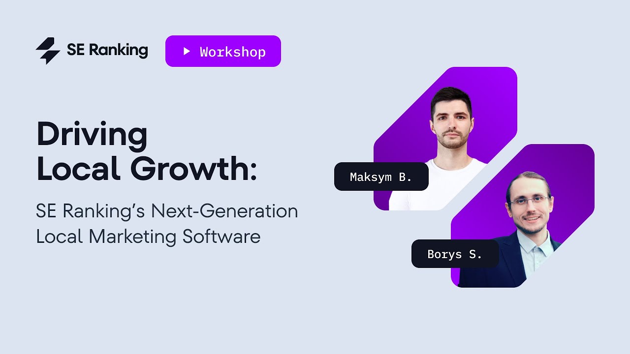 Driving Local Growth: SE Ranking’s Next-Generation Local Marketing ...