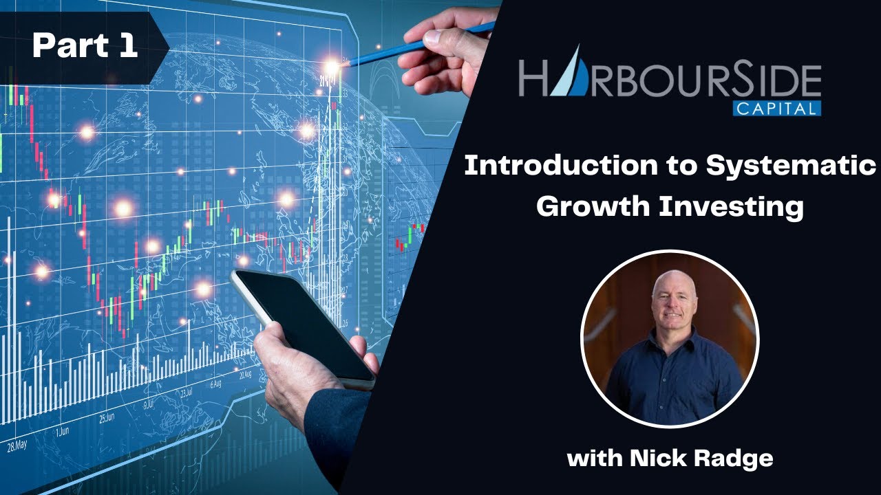 Harbourside Capital: Introduction to Systematic Growth Investing - Part 1 - YouTube