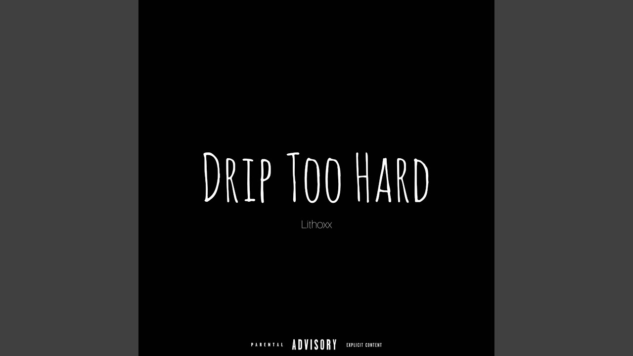 DRIP TOO HARD - YouTube