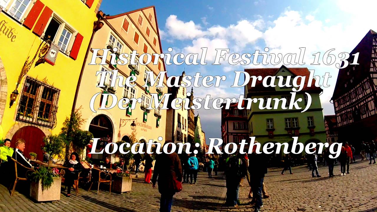 Rothenburg Historical Festival 1631 The Master Draught (Der ...