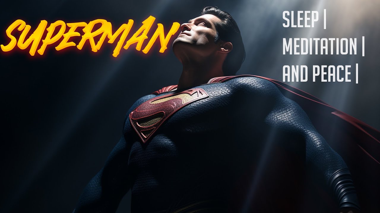 SUPERMAN Ambience | For Sleep | Meditation | Peace | - YouTube