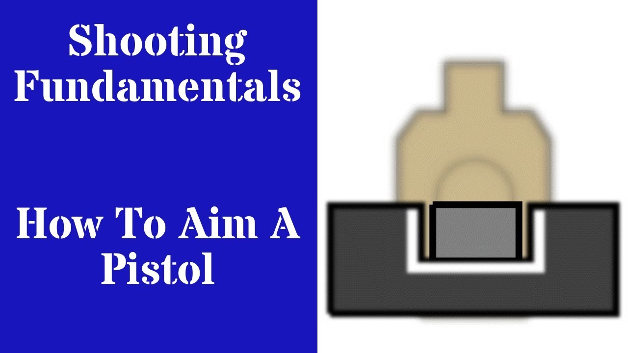 Shooting Fundamentals: How to Aim A Pistol - YouTube