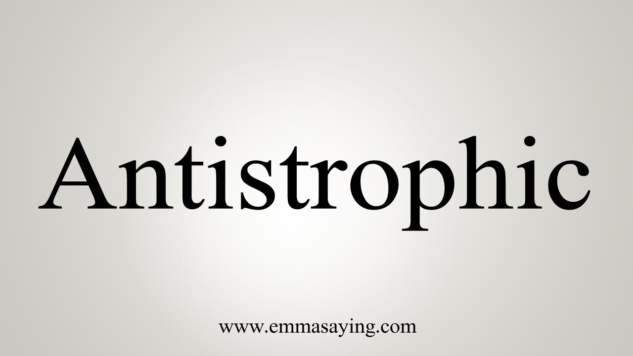 How To Say Antistrophic - YouTube