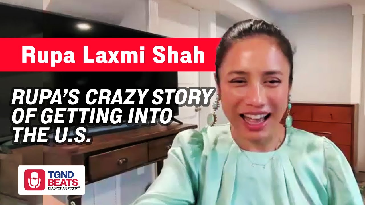Rupa's crazy story of getting into US - Rupa Laxmi Shah - YouTube