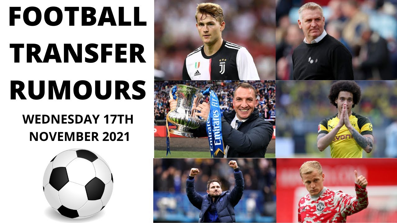FOOTBALL TRANSFER GOSSIP | WEDNESDAY 17TH NOVEMBER 2021 - YouTube