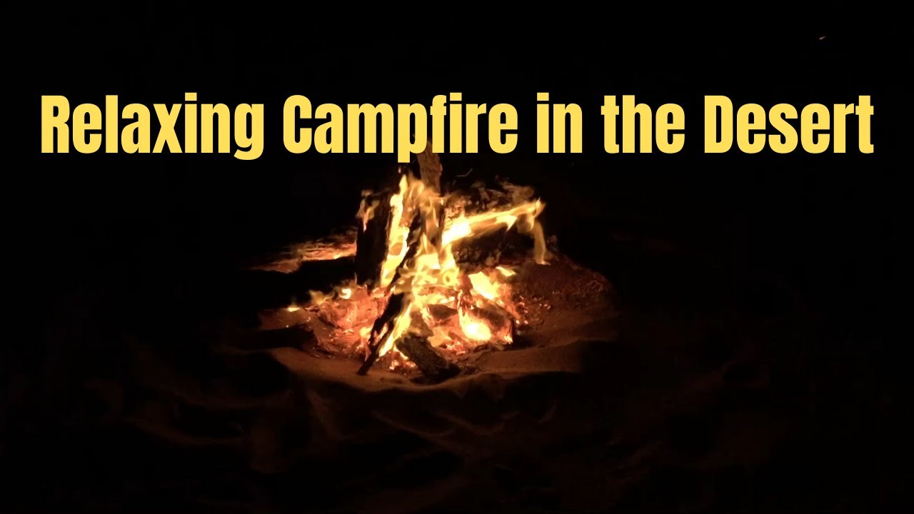 Campfire in the Arabian Desert Three Hours of Relaxation and Meditation ...