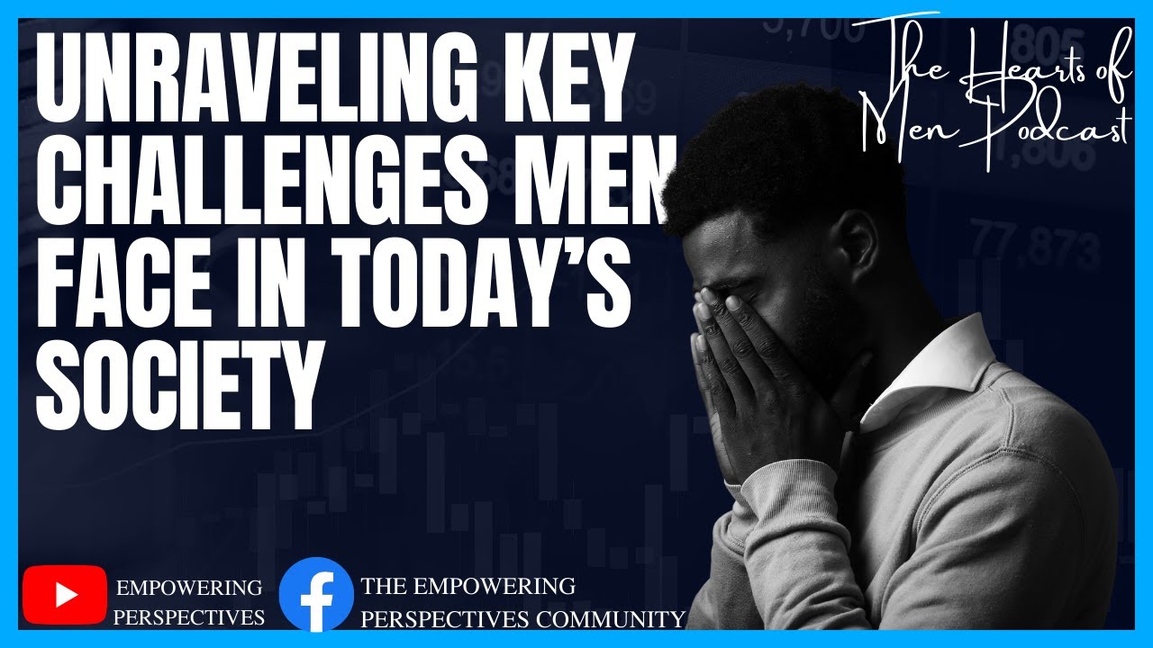 Modern Struggles Unveiled: Unraveling Key Challenges Men Face in Today ...