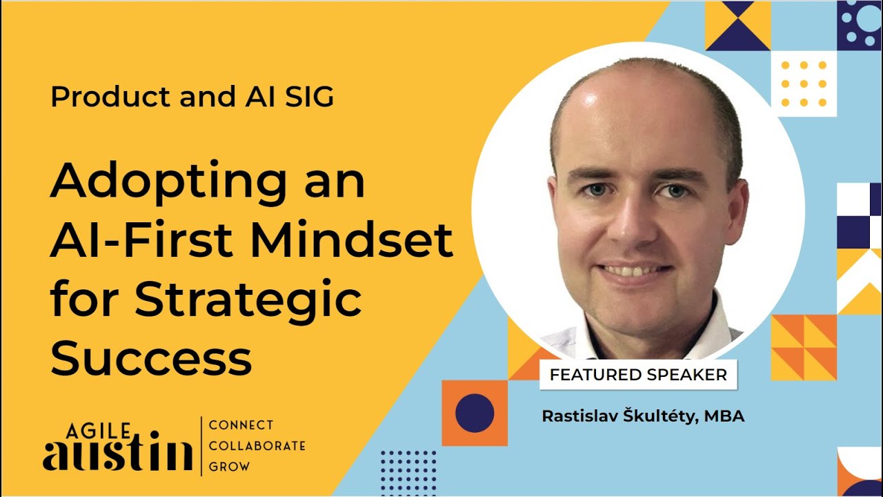 Product and AI SIG - 9/2024 - Adopting an AI-First Mindset for ...
