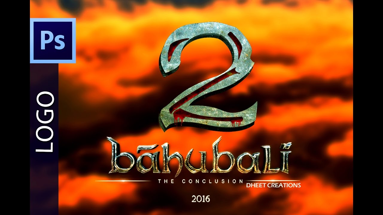 Baahubali 2| The Making of LOGO in Photoshop Tutorial | DHEET Creations ...
