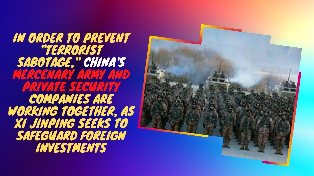 China's Mercenary Army and private security companies are working ...