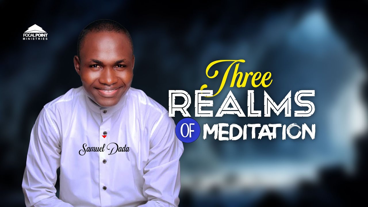 Three Realms Of Meditation - Samuel Dada - YouTube