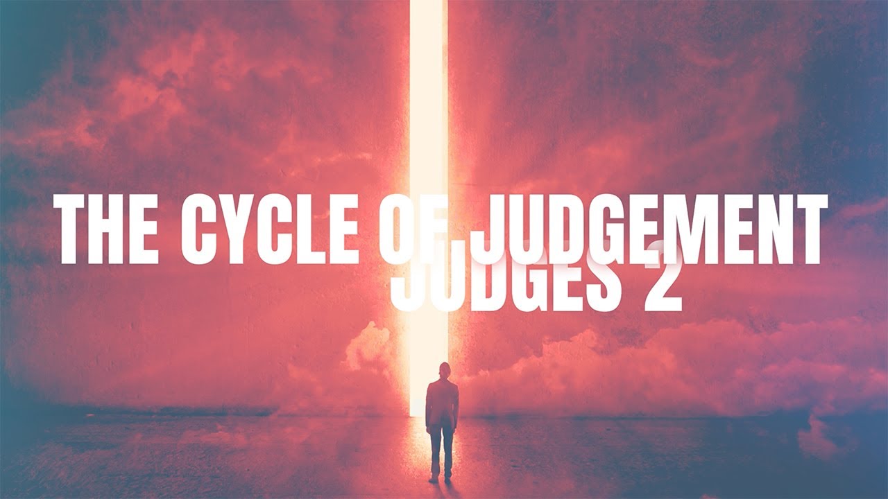 The Cycle of Judgement | Judges 2 - YouTube