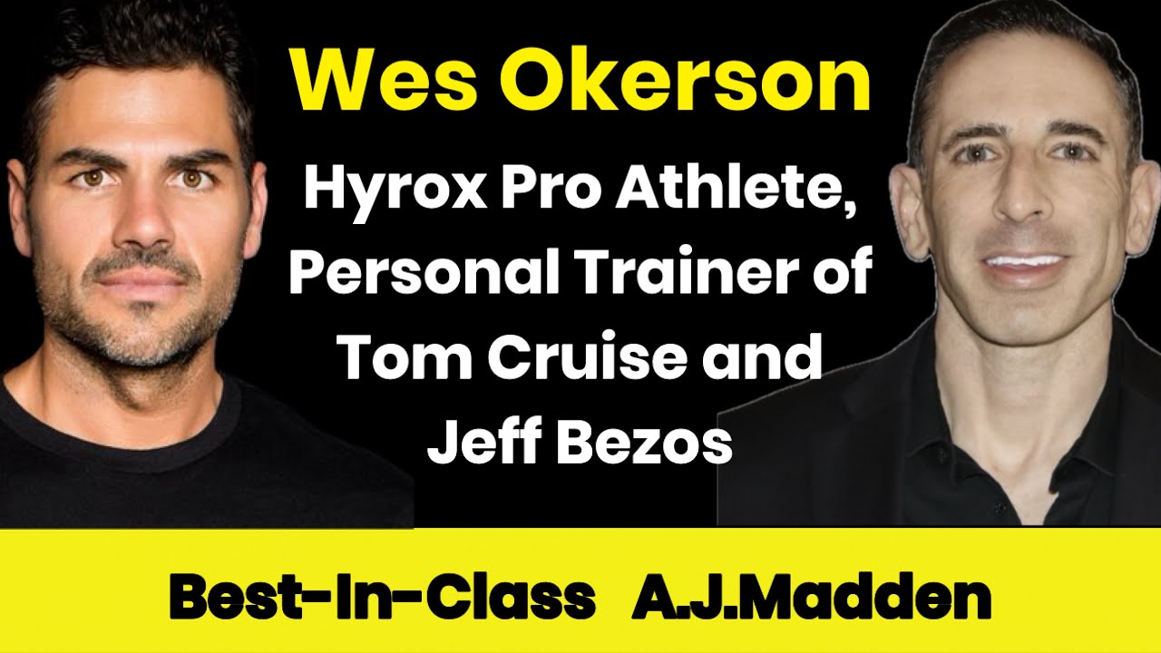 #16 Wes Okerson on Excellence—Trainer of Jeff Bezos and Tom Cruise ...