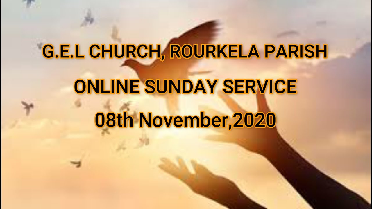 G.E.L CHURCH || ROURKELA PARISH || SUNDAY CHURCH SERVICE || 08/11/2020 ...