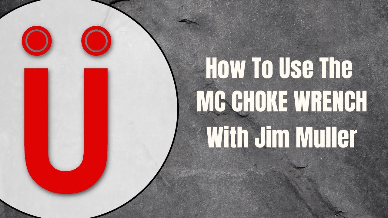 How To Use The Muller Choke CHOKE WRENCH - YouTube