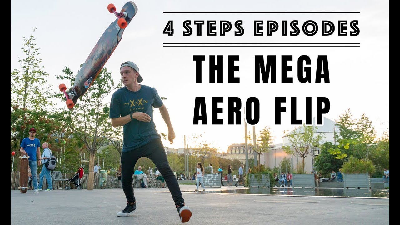 Longboard Mega Aero Flip / Longboard tutorial in 4 steps : episode #9 ...