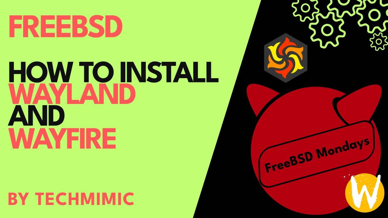 WAYLAND and WAYFIRE on FREEBSD 14.1 (Step-by-step) - YouTube