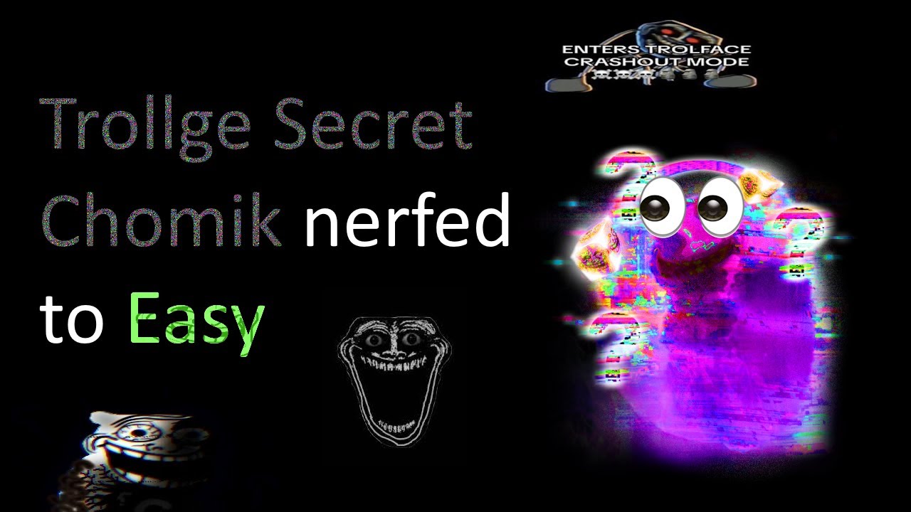 All Trollge Secret Chomik skips you need to know. - Find the Chomiks ...