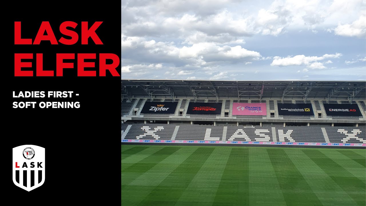 LASK-Elfer | Ladies First - Soft Opening - YouTube