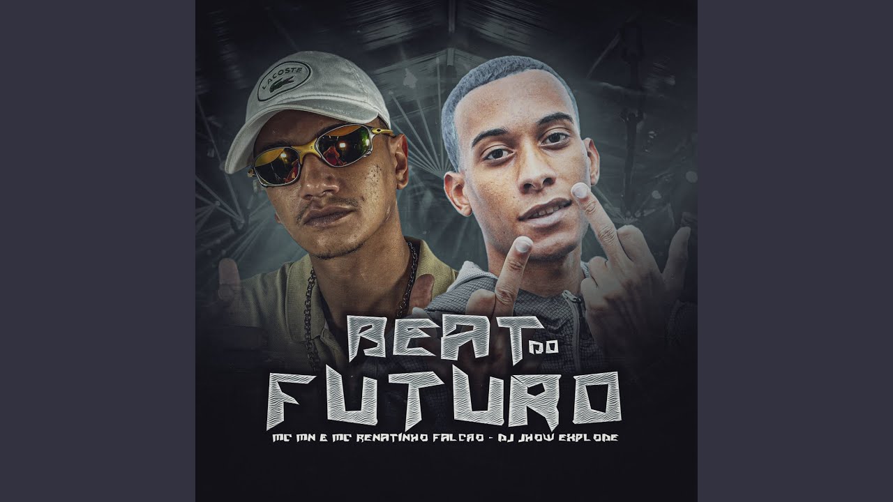 Beat do Futuro (feat. MC MN & MC Renatinho Falcão) - YouTube
