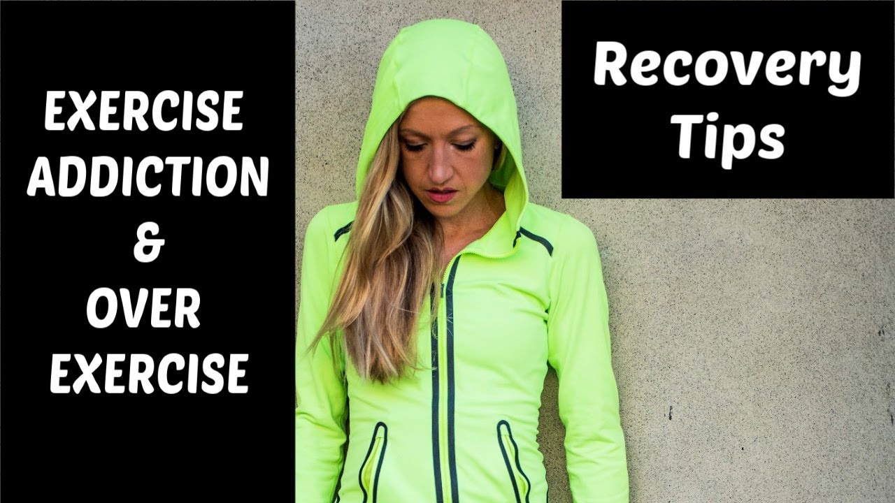 8 Recovery Tips for Exercise Addiction / Overexercise. - YouTube