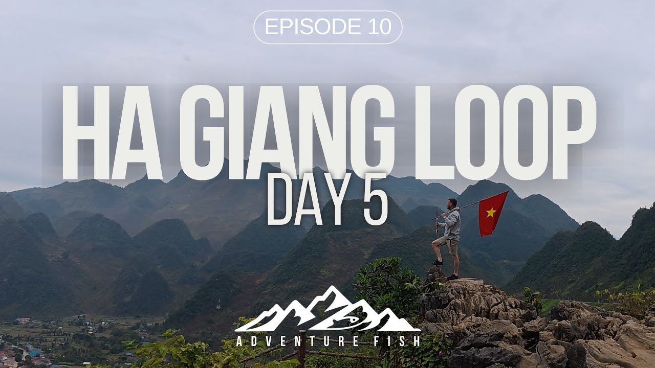 Episode 10: Ha Giang Loop Day 5 - YouTube