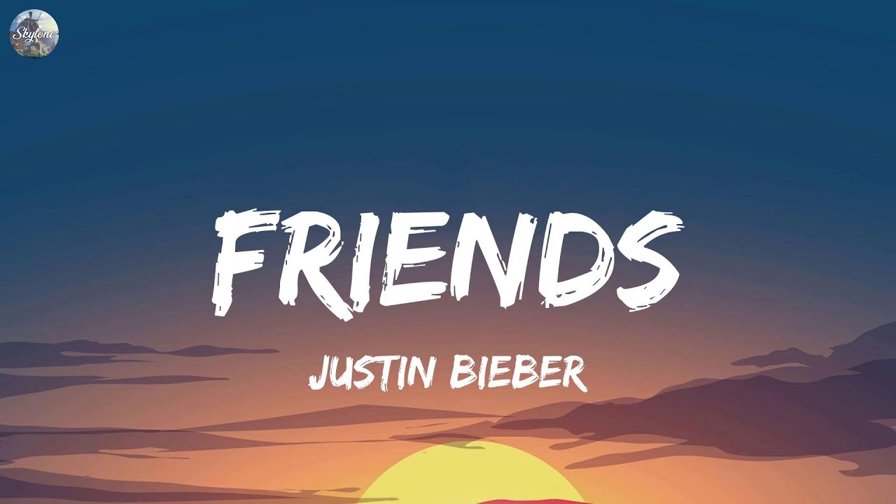 Justin Bieber - Friends (letra/lyrics) - YouTube