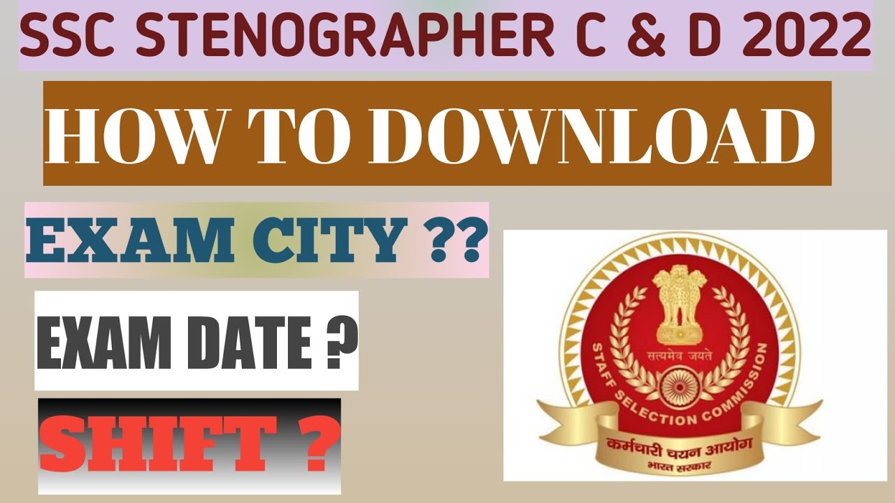 Ssc Stenographer Admit Card 2022 Ssc Stenographer Admit Card