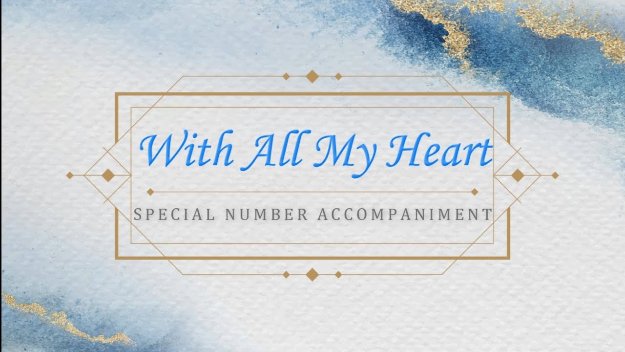 With All My Heart | Special Number | Piano Accompaniment | Lyrics - YouTube
