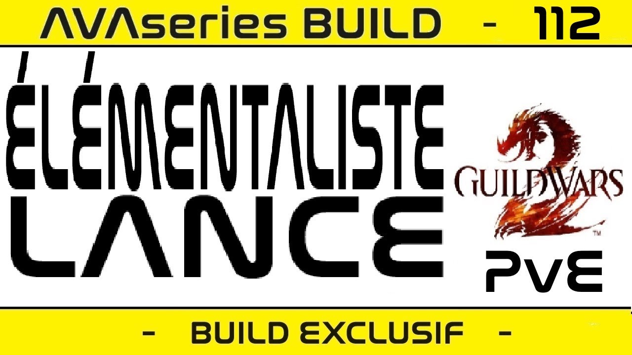 [BUILD] ELEMENTALISTE CATACLYSTE LANCE PvE - Explications & Gameplay ...