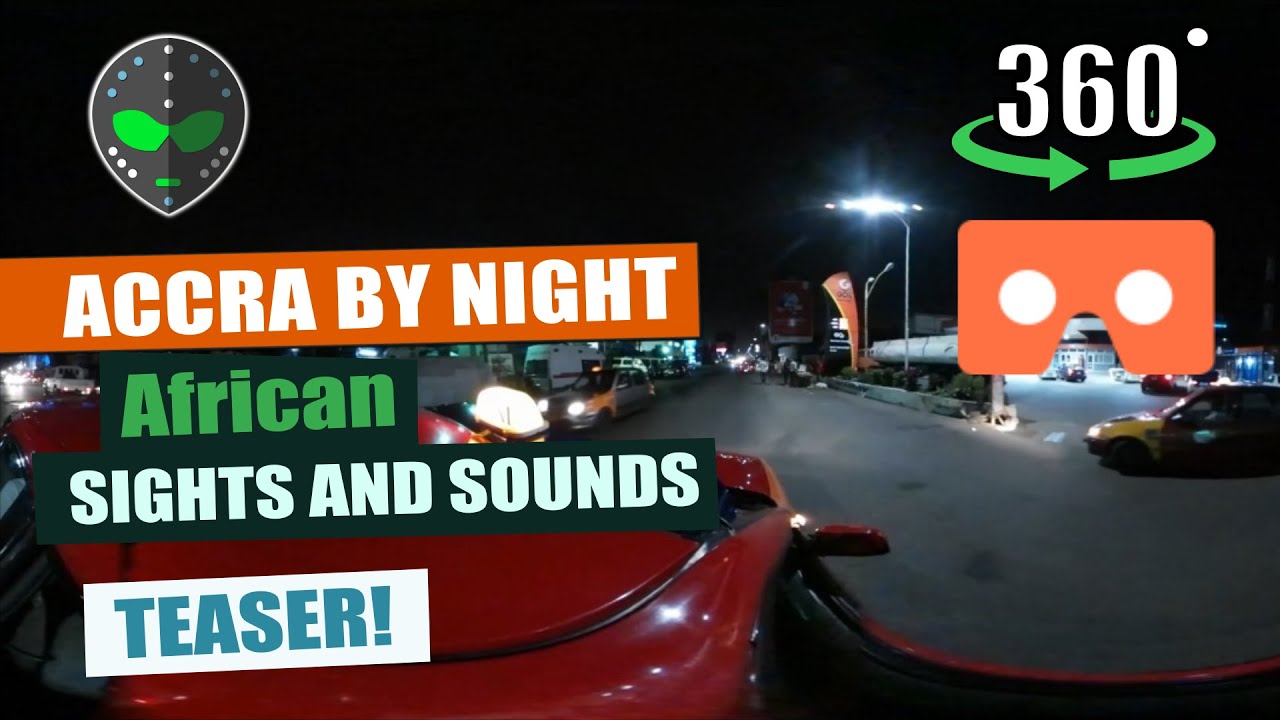 Accra by Night (360 Video) - YouTube