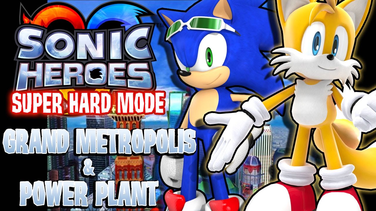 Sonic Heroes - Super Hard Mode (Grand Metropolis & Power Plant ...