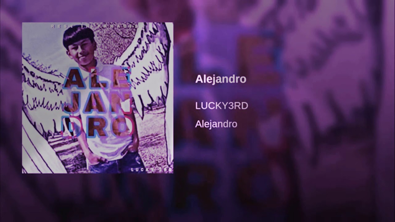 Alejandro / lucky 3rd - YouTube