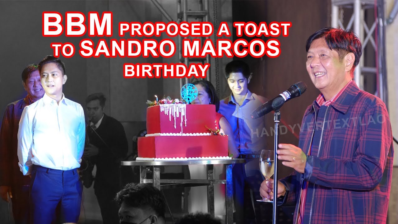 BBM PROPOSED A TOAST TO SANDRO MARCOS BIRTHDAY - YouTube