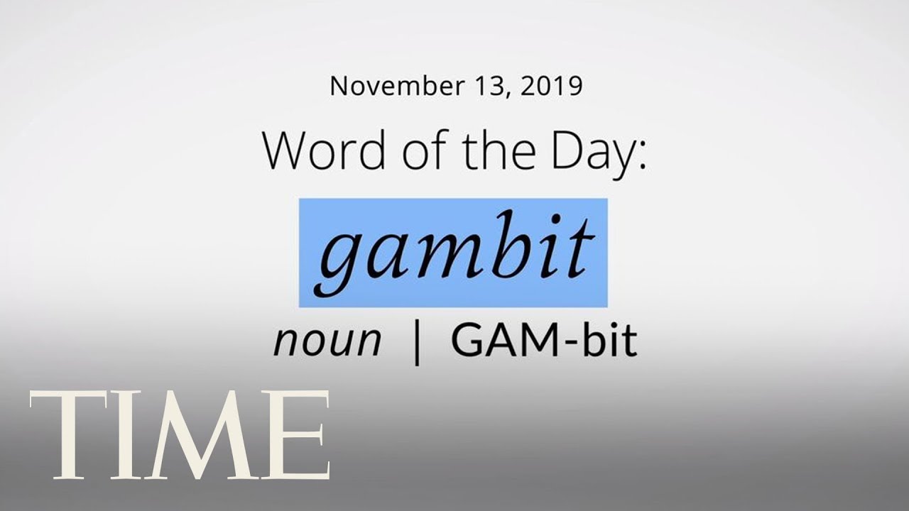 Word Of The Day: GAMBIT | Merriam-Webster Word Of The Day | TIME - YouTube