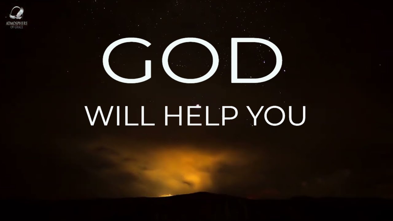 God Will Help You - YouTube