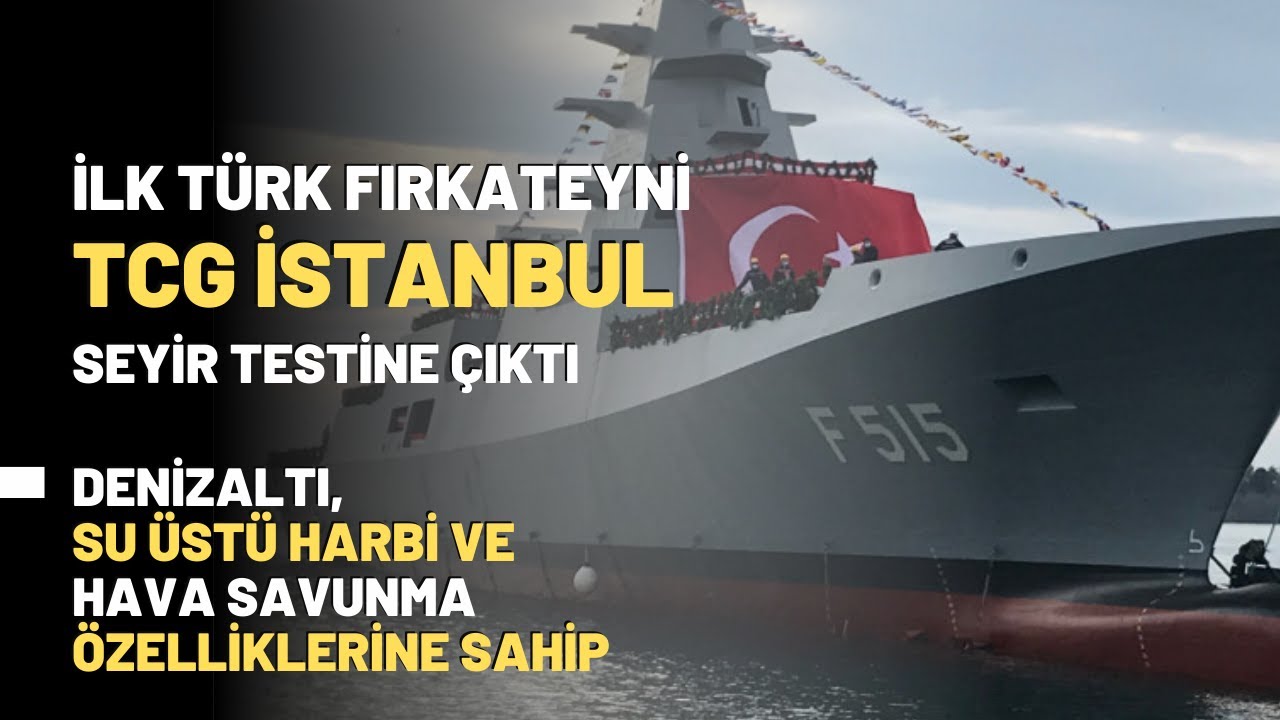 İlk Türk Fırkateyni ''TCG İstanbul'' Seyir Testine Çıktı - YouTube