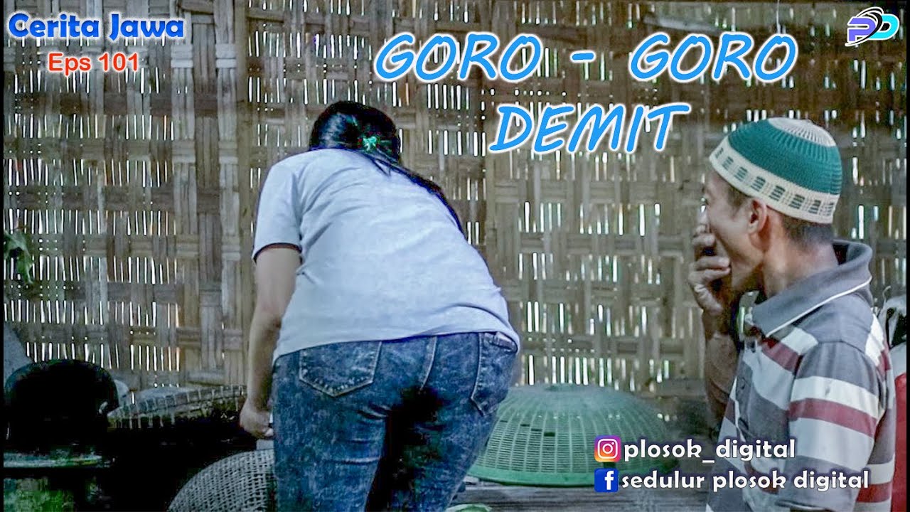 GORO - GORO DEMIT || Eps 101 || Cerita Jawa - YouTube