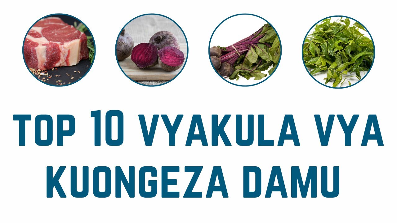 Top 10 ya Vyakula vya kuongeza damu kwa haraka. - YouTube