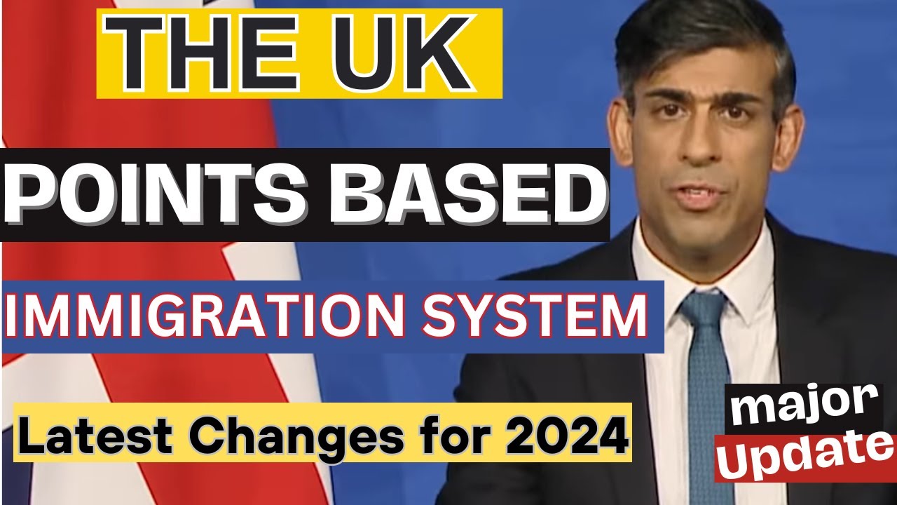 UK POINT'S BASED IMMIGRATION SYSTEM: NEW CHANGES 2024 | UK WORK VISA ...