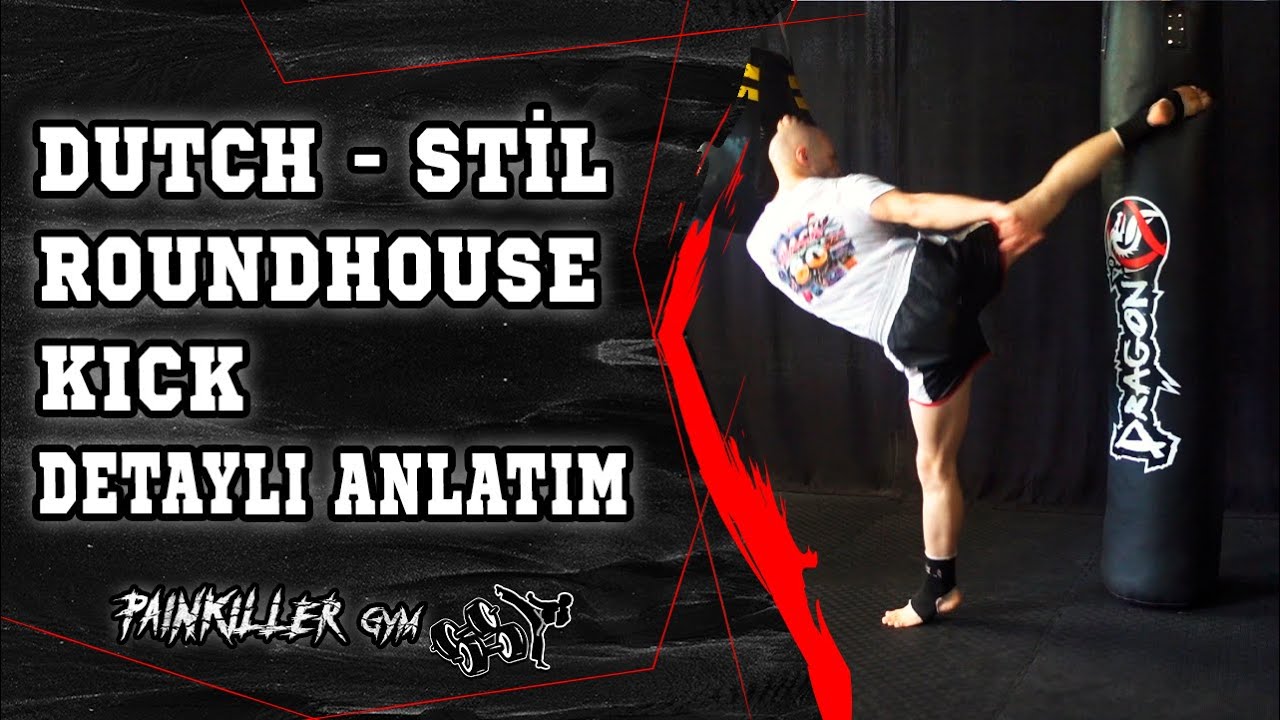 Dutch Roundhouse Kick Tekniği - Doğrular ve Hatalar - Detaylı Anlatım ...