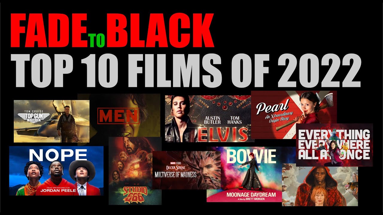 The 2022 Top 10 Films According to FADE to BLACK - YouTube