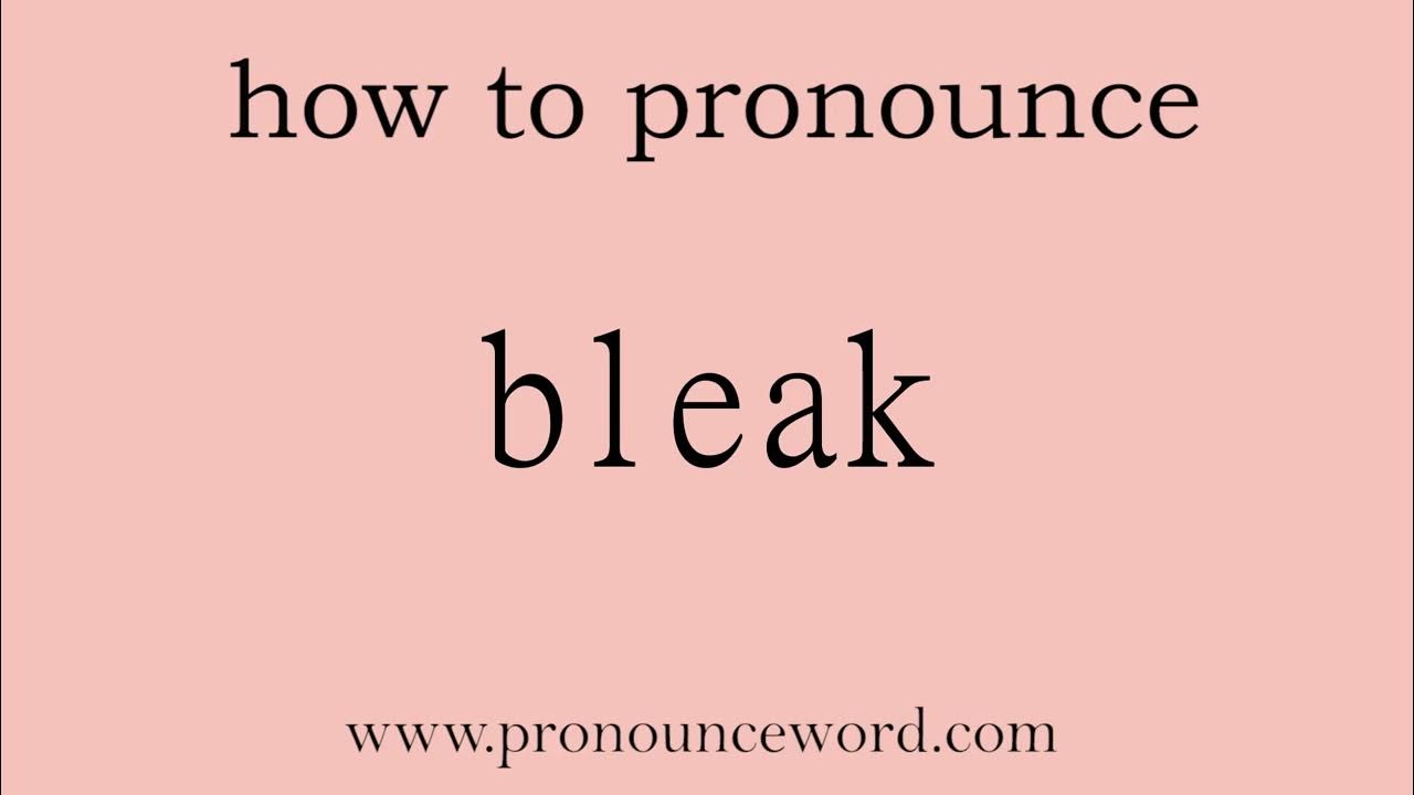 Bleak How To Pronounce Bleak In English correct Start With B Learn bleak-how-to-pronounce-bleak-in-english-correct-start-with-b-learn