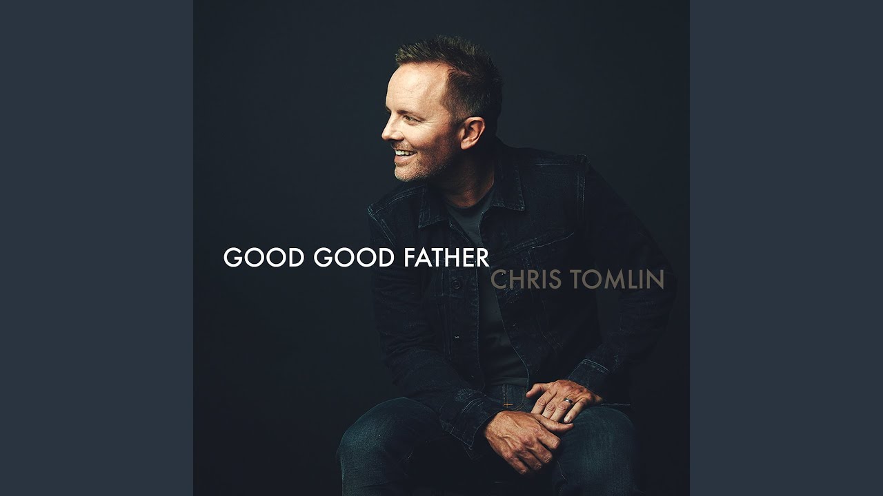 Good Good Father - YouTube Music