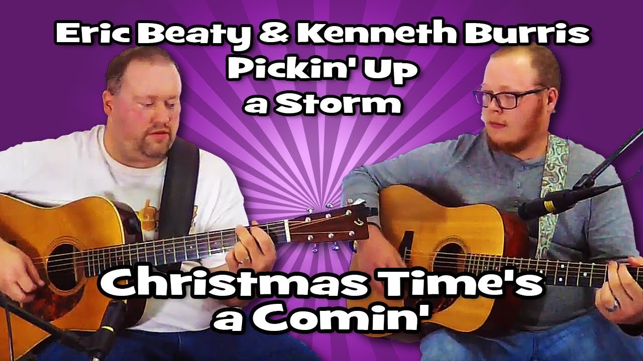 06 Christmas Time's a Comin' - Eric Beaty & Kenneth Burris - Pickin' Up ...