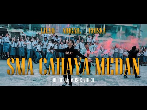 LILYO x ABIGAIL x ROISKA - SMA CAHAYA MEDAN (Official Music Video)
