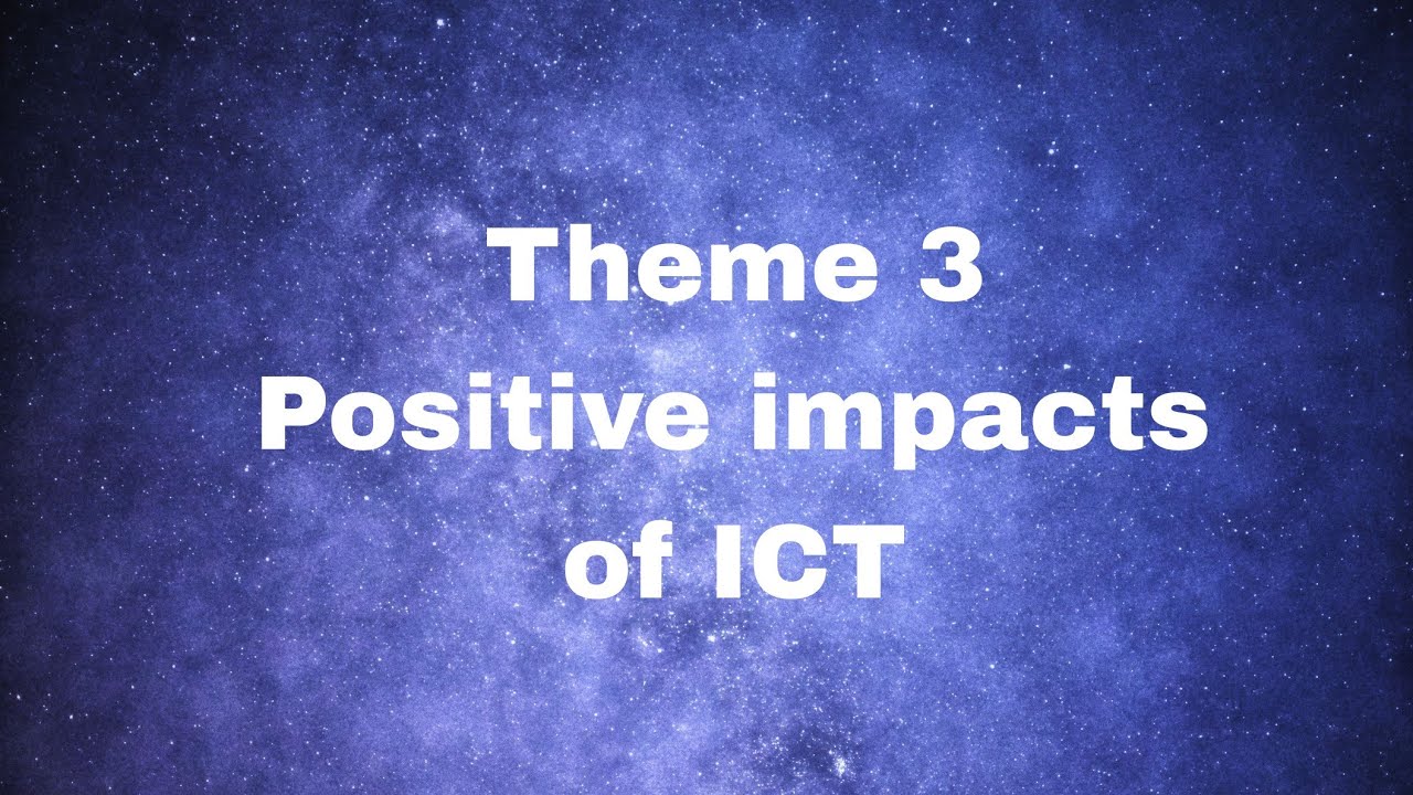 ICT - Grade 4 - Theme 3 - Lesson 3 : Positive impacts of ICT - YouTube